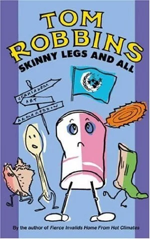 Summary of 'Skinny Legs and All' by Tom Robbins: A Detailed Synopsis