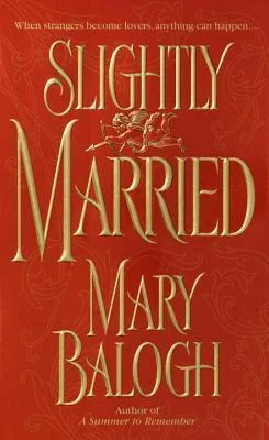 Summary of 'Slightly Married' by Mary Balogh: A Detailed Synopsis