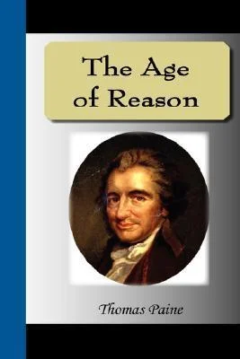 Summary of 'The Age of Reason' by Thomas Paine: A Detailed Synopsis