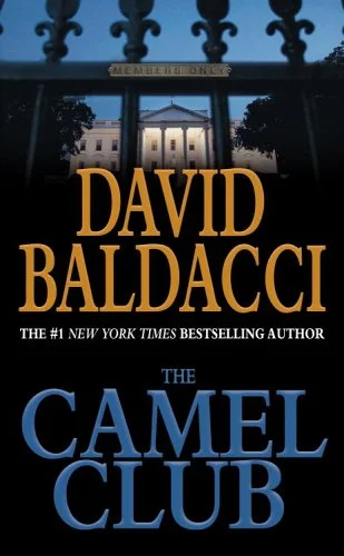 Summary of 'The Camel Club' by David Baldacci: A Detailed Synopsis