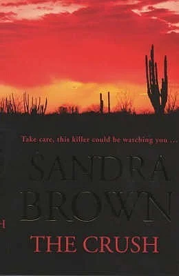 Summary of 'The Crush' by Sandra Brown: A Detailed Synopsis