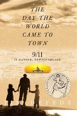 Summary of 'The Day the World Came to Town: 9/11 in Gander ...
