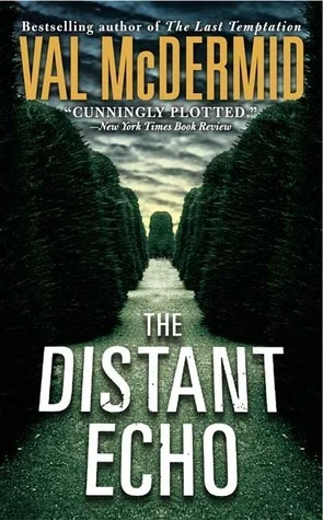 Summary of 'The Distant Echo' by Val McDermid: A Detailed Synopsis