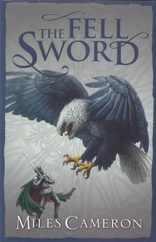 Summary of 'The Fell Sword' by Miles Cameron: A Detailed Synopsis