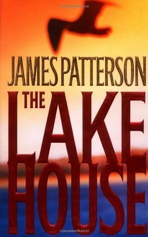 Summary of 'The Lake House' by James Patterson: A Detailed Synopsis