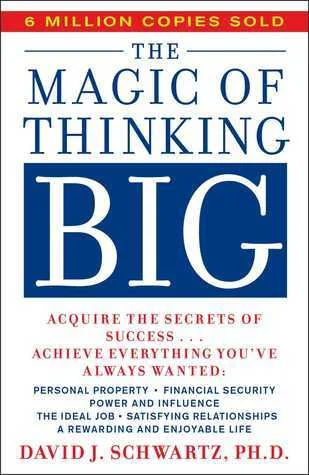 Summary of 'The Magic of Thinking Big' by David J. Schwartz