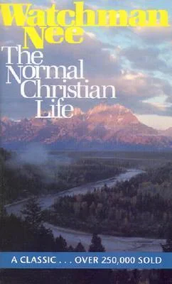 Summary of 'The Normal Christian Life' by Watchman Nee