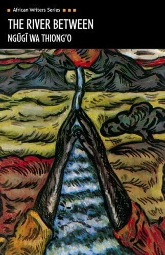 Summary of 'The River Between' by Ngũgĩ wa Thiong'o: A Detailed Synopsis