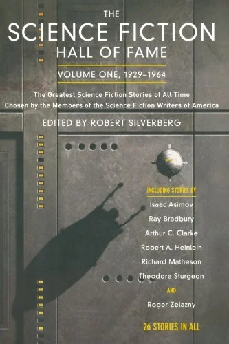 Summary of 'The Science Fiction Hall of Fame, Volume One, 1929-1964' by ...