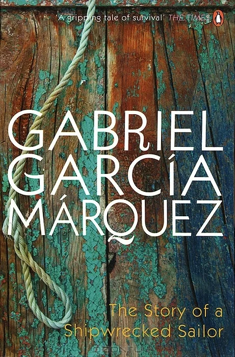 Summary of 'The Story of a Shipwrecked Sailor' by Gabriel García Márquez