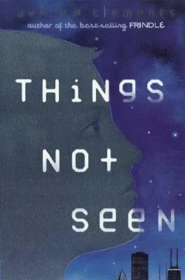 Summary of 'Things Not Seen' by Andrew Clements: A Detailed Synopsis