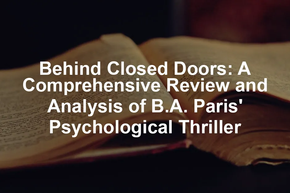Behind Closed Doors: A Comprehensive Review and Analysis of B.A. Paris ...