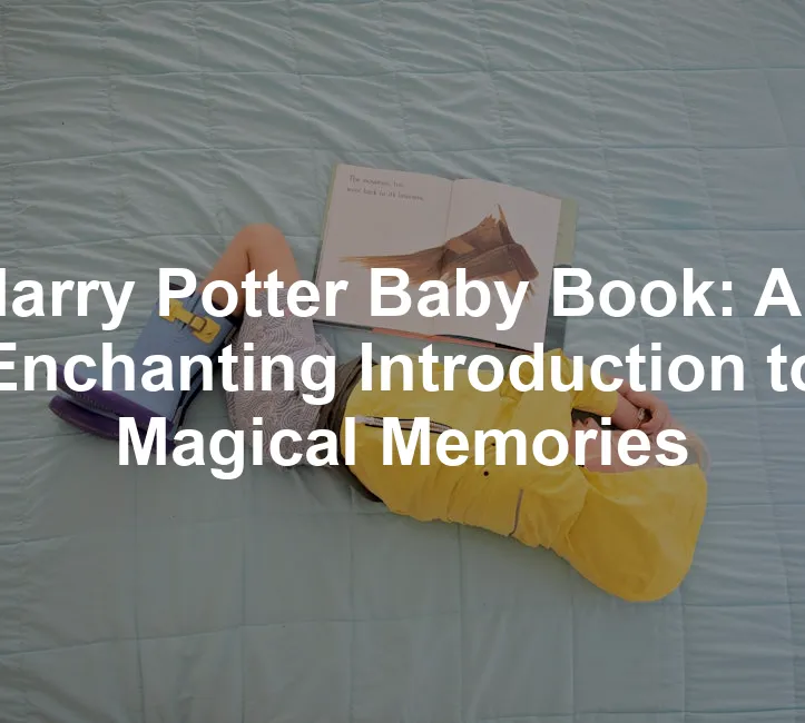 Harry Potter Baby Book: An Enchanting Introduction to Magical Memories