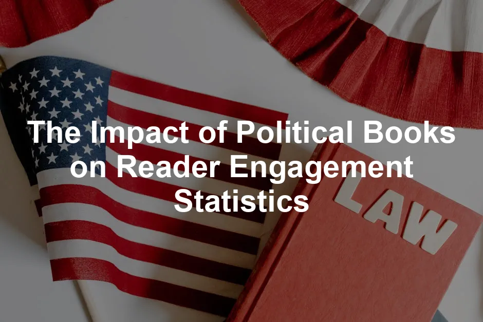 The Impact of Political Books on Reader Engagement Statistics