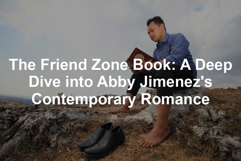 The Friend Zone Book: A Deep Dive into Abby Jimenez's Contemporary Romance