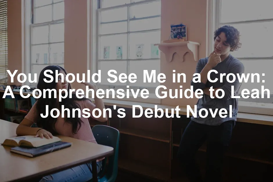 You Should See Me in a Crown: A Comprehensive Guide to Leah Johnson's ...
