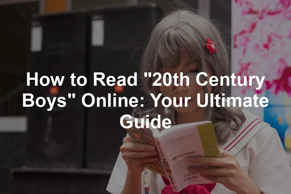 How to Read "20th Century Boys" Online: Your Ultimate Guide