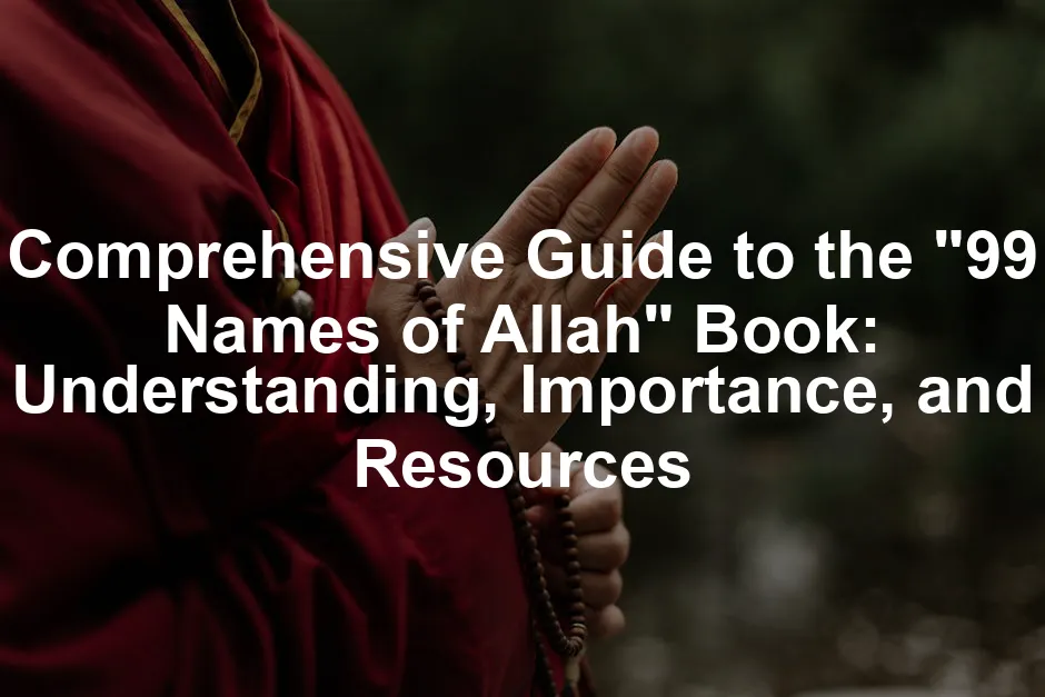 Comprehensive Guide to the "99 Names of Allah" Book: Understanding ...