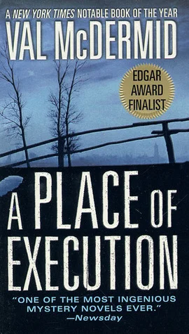 Summary of 'A Place of Execution' by Val McDermid: A Detailed Synopsis