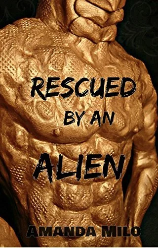 Summary of 'Rescued by an Alien' by Amanda Milo: A Detailed Synopsis