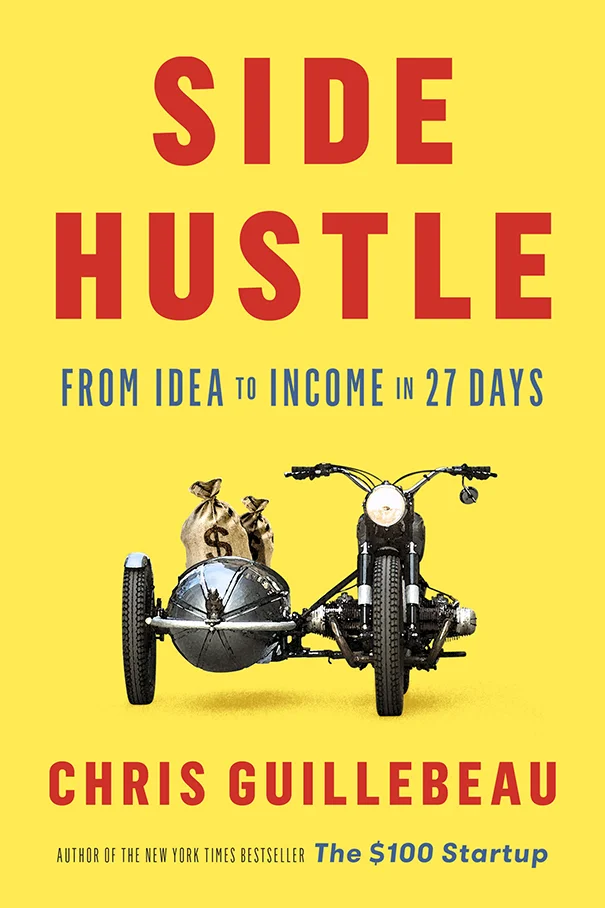 Summary of 'Side Hustle: From Idea to Income in 27 Days' by Chris ...