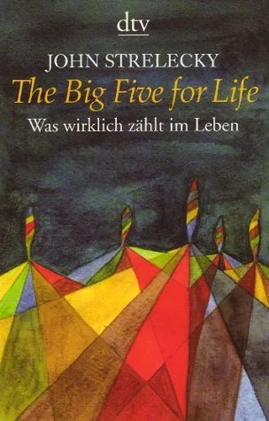Summary of 'The Big Five for Life' by John P. Strelecky