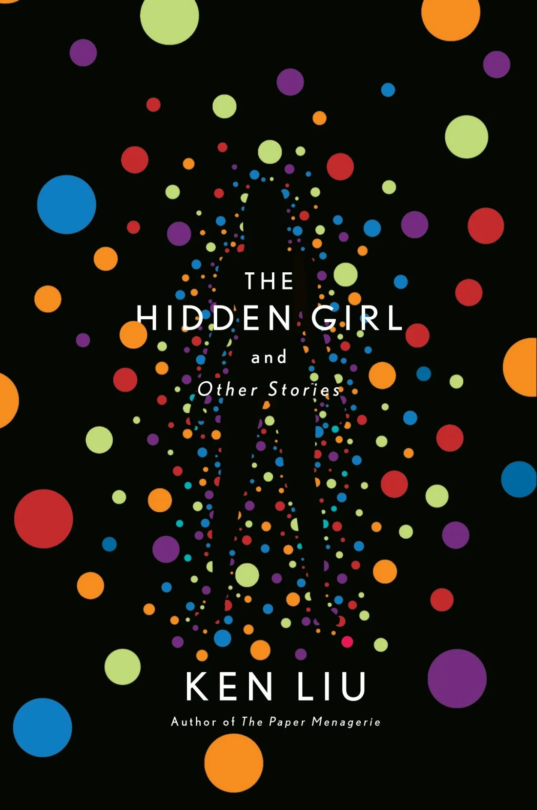 Summary of 'The Hidden Girl and Other Stories' by Ken Liu