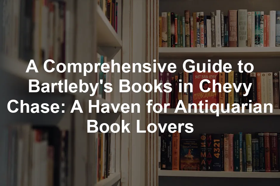 A Comprehensive Guide to Bartleby's Books in Chevy Chase: A Haven for ...