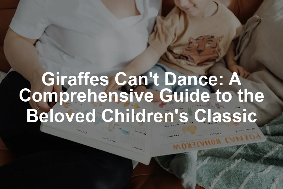 Giraffes Can't Dance: A Comprehensive Guide to the Beloved Children's ...