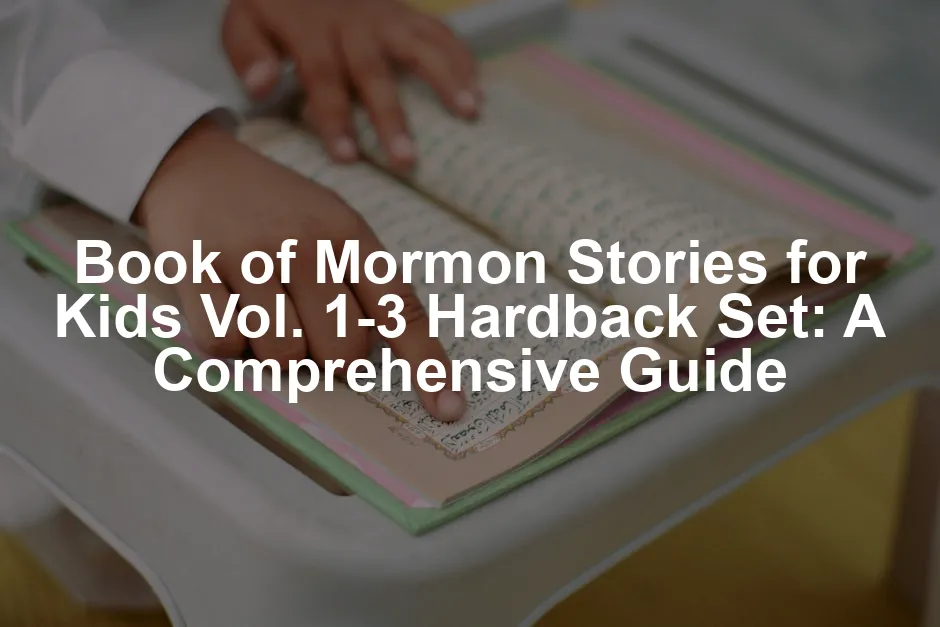 Book of Mormon Stories for Kids Vol. 1-3 Hardback Set: A Comprehensive ...