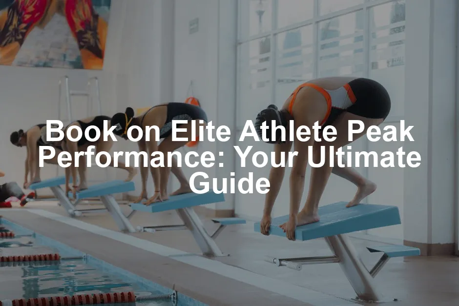 Book on Elite Athlete Peak Performance: Your Ultimate Guide