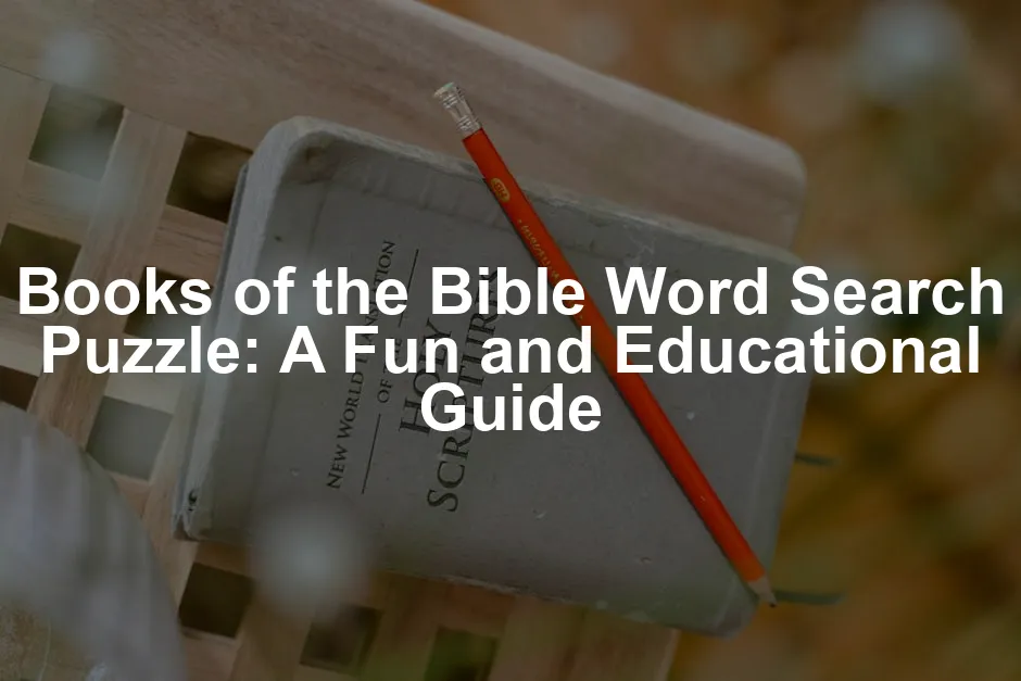 Books of the Bible Word Search Puzzle: A Fun and Educational Guide
