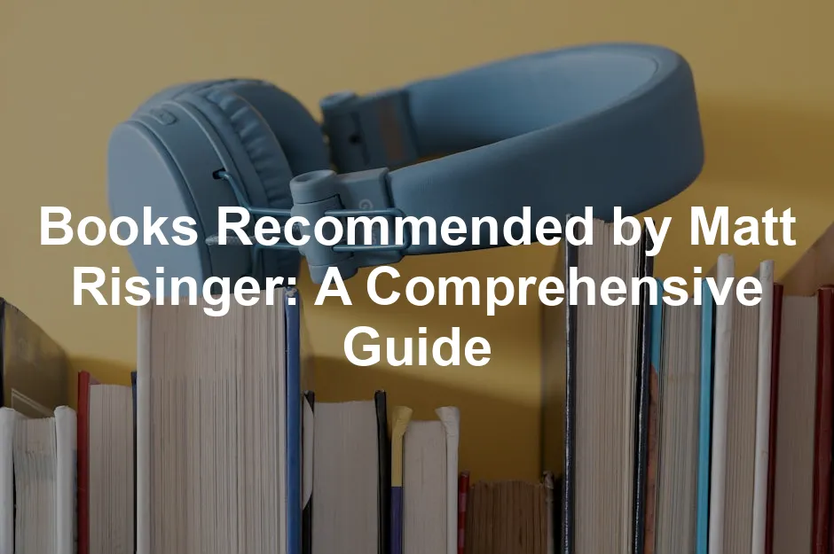 Books Recommended by Matt Risinger: A Comprehensive Guide