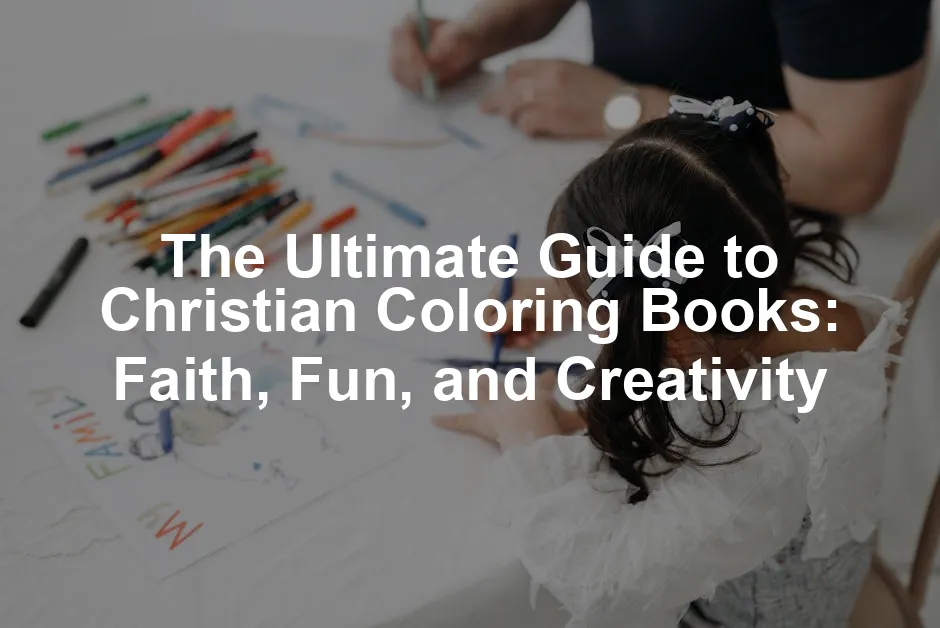 The Ultimate Guide to Christian Coloring Books: Faith, Fun, and Creativity