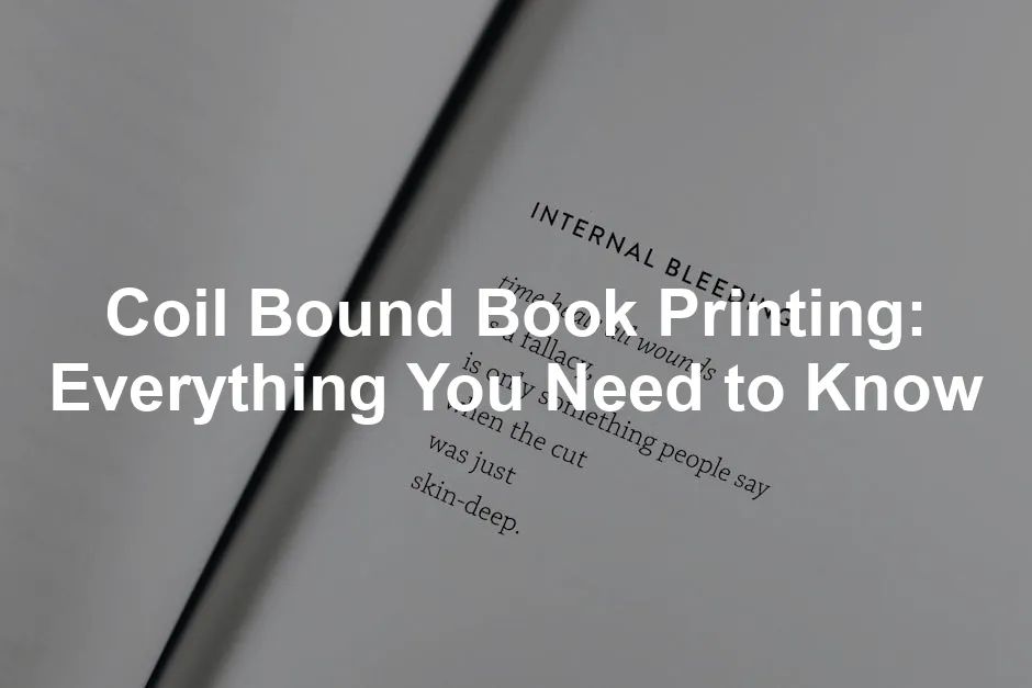 Coil Bound Book Printing: Everything You Need to Know