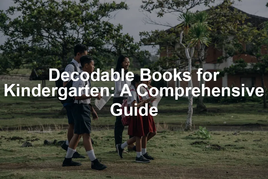 Decodable Books for Kindergarten: A Comprehensive Guide