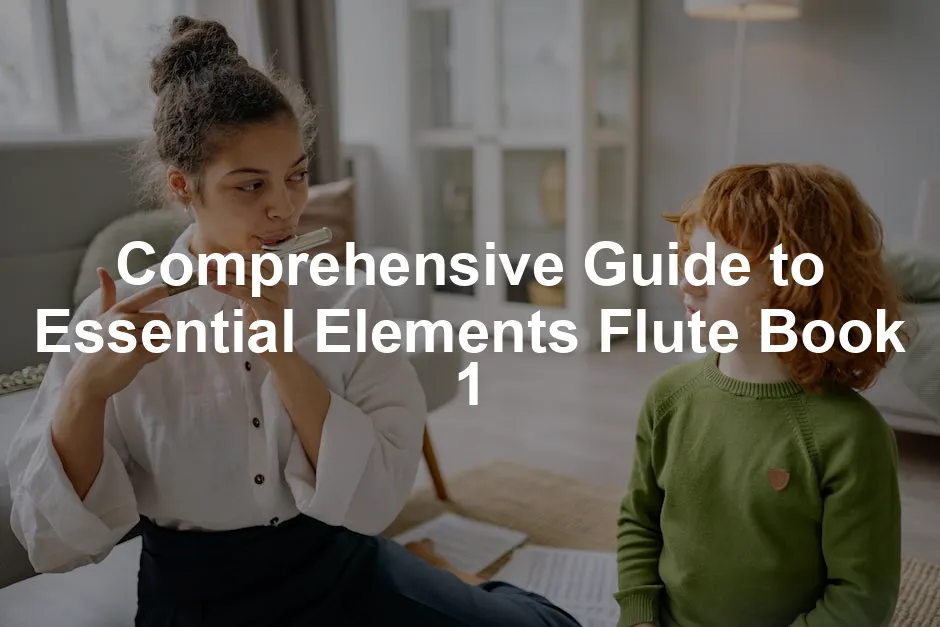 Comprehensive Guide to Essential Elements Flute Book 1