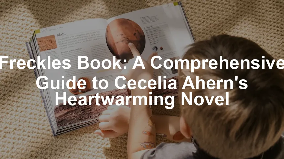 Freckles Book: A Comprehensive Guide to Cecelia Ahern's Heartwarming Novel
