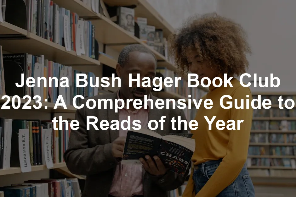 Jenna Bush Hager Book Club 2023: A Comprehensive Guide to the Reads of ...