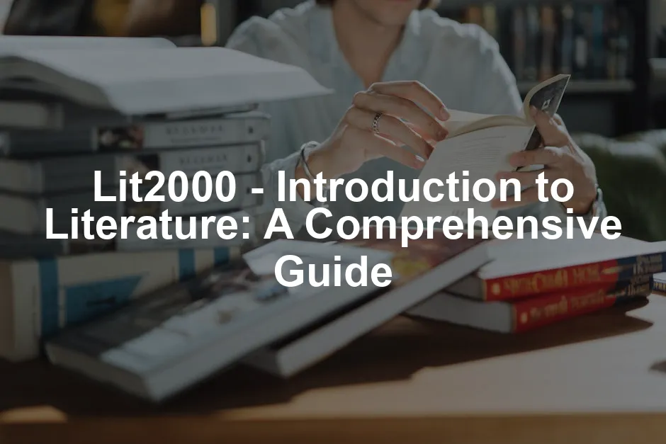 Lit2000 - Introduction to Literature: A Comprehensive Guide