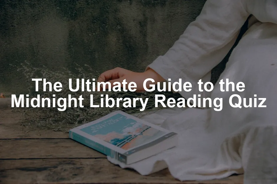 The Ultimate Guide to the Midnight Library Reading Quiz