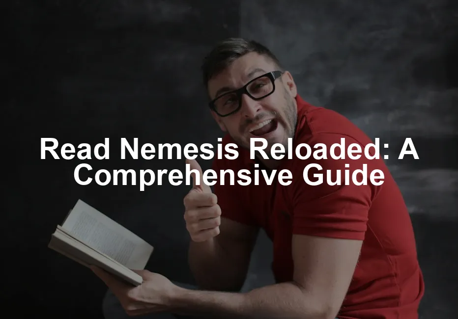 Read Nemesis Reloaded: A Comprehensive Guide