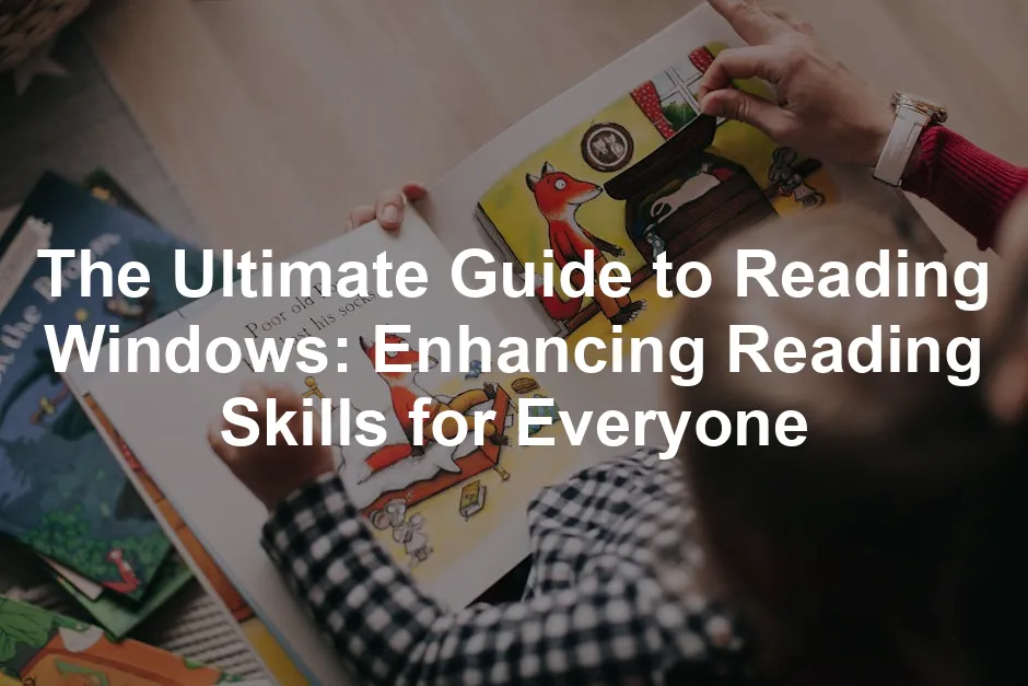 The Ultimate Guide to Reading Windows: Enhancing Reading Skills for ...