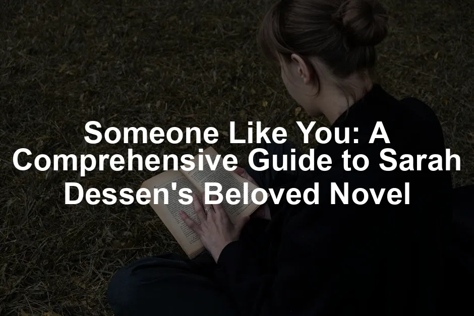Someone Like You: A Comprehensive Guide to Sarah Dessen's Beloved Novel
