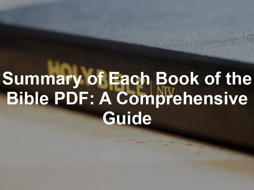 Summary of Each Book of the Bible PDF: A Comprehensive Guide