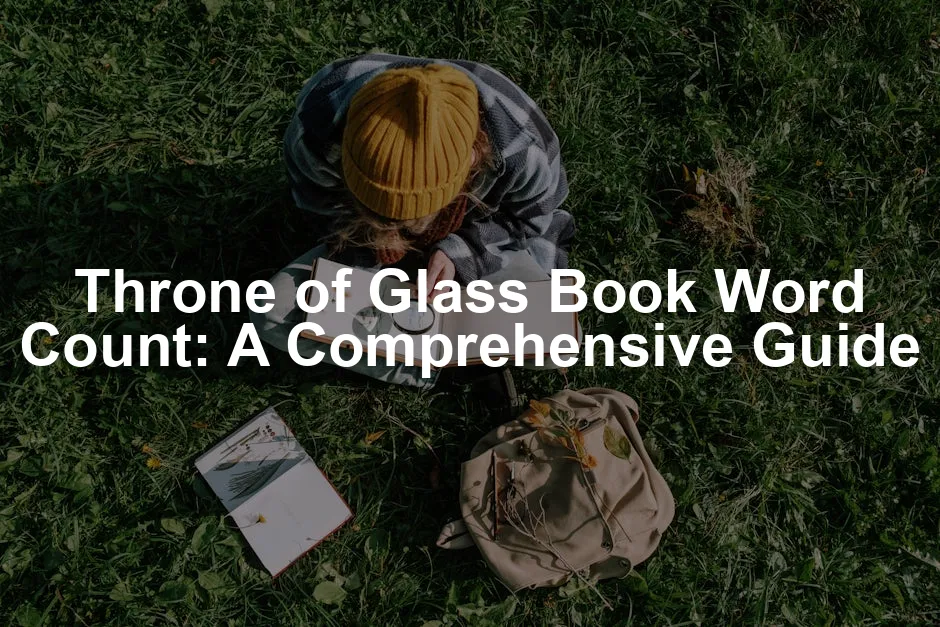 Throne of Glass Book Word Count: A Comprehensive Guide