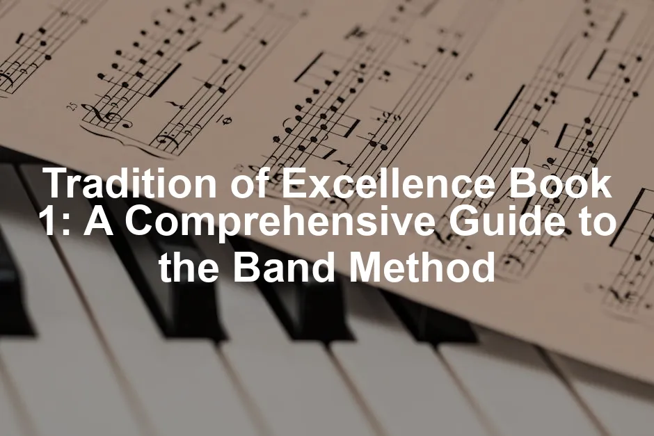 Tradition of Excellence Book 1: A Comprehensive Guide to the Band Method