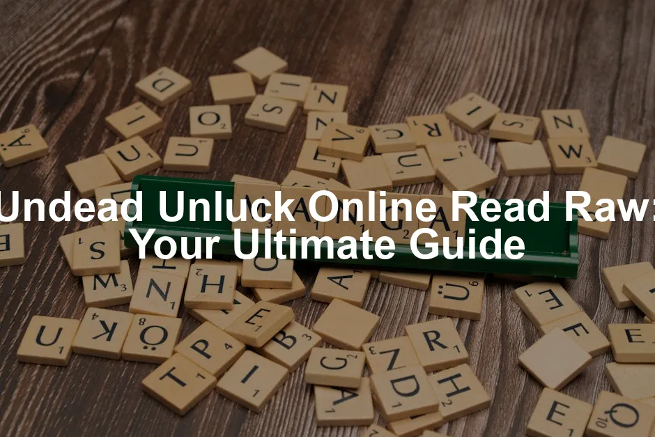 Undead Unluck Online Read Raw: Your Ultimate Guide