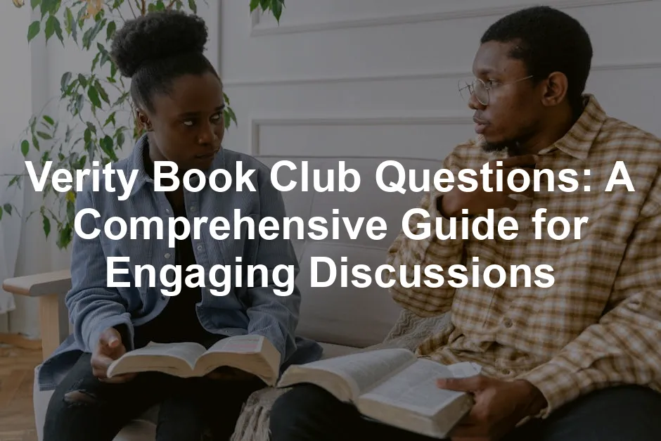 Verity Book Club Questions: A Comprehensive Guide for Engaging Discussions