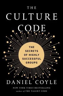 Summary of 'The Culture Code: The Secrets of Highly Successful Groups ...